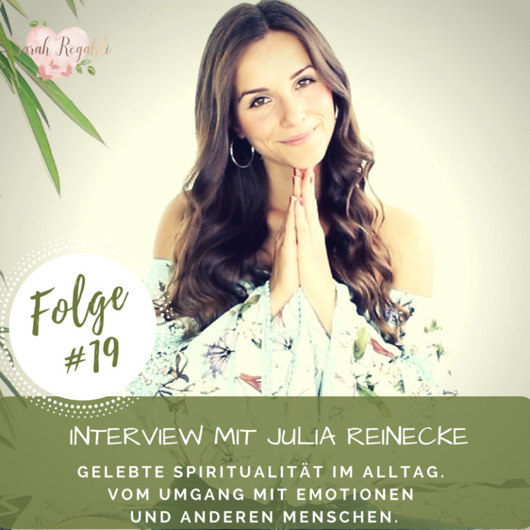 Interview mit Julia Reinecke - Gelebte Spiritualität im Alltag. Vom Umgang mit Emotionen und ...