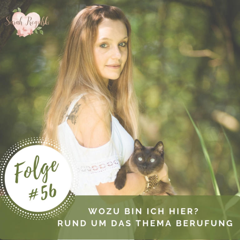 Wozu bin ich hier? Rund um das Thema Berufung - Sarah Rogalski