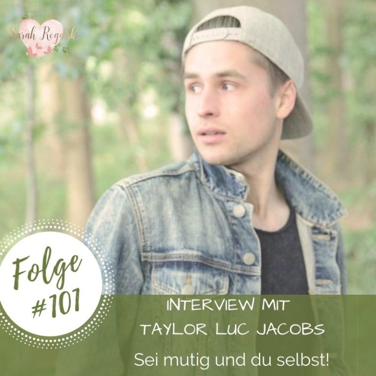 Interview mit Taylor Luc Jacobs - Sei mutig und du selbst! - Sarah Rogalski
